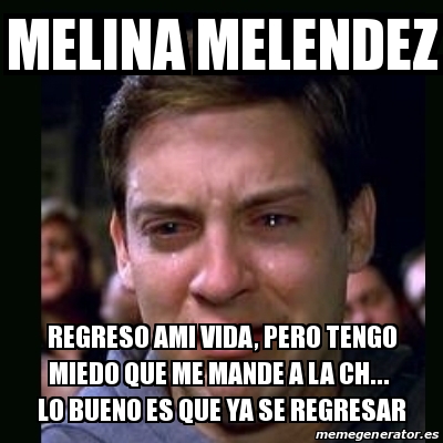 Meme crying peter parker - melina melendez regreso ami vida, pero tengo ...