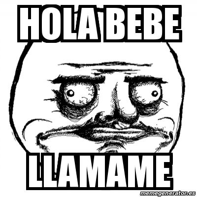 Meme Me Gusta - Hola bebe LLAMAME - 23123912