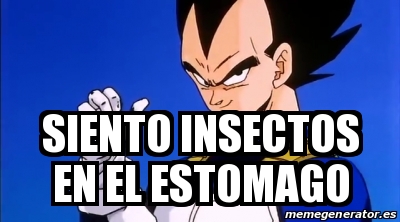 Meme Personalizado - siento insectos en el estomago - 23195445