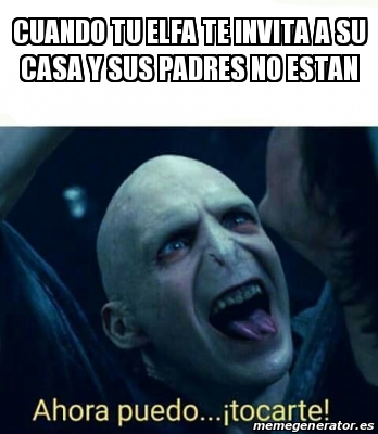 Meme Personalizado - Cuando TU ELFA TE INVITA A SU CASA Y SUS PADRES NO ...
