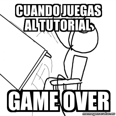 Meme Desk Flip Rage Guy - cUANDO JUEGAS AL TUTORIAL gAME OVER - 23234596