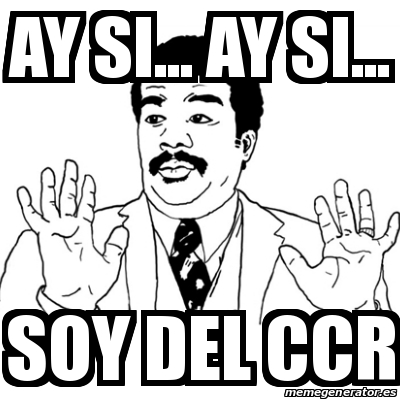 Meme Ay Si - Ay si... ay si... soy del CCR - 23248853