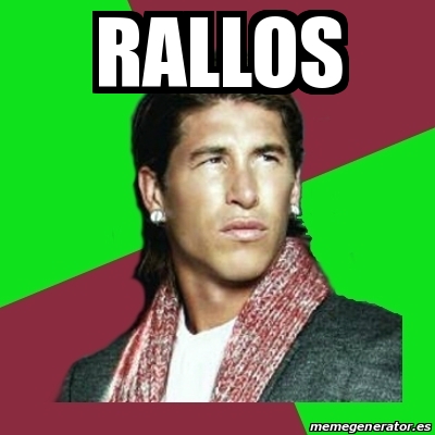 Meme Sergio Ramos - Rallos - 23253854
