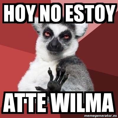 Meme Chill Out Lemur - hoy no estoy atte wilma - 23256294