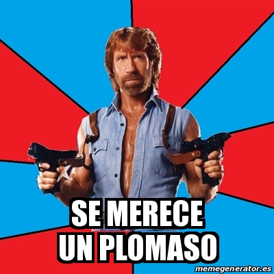 Meme Chuck Norris - se merece un plomaso - 23271602