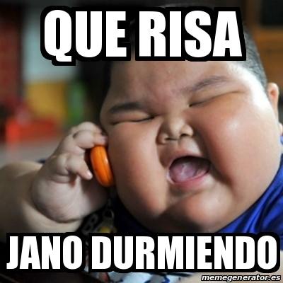 Meme fat chinese kid - Que risa Jano durmiendo - 23272400