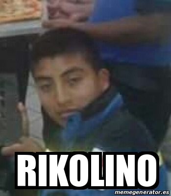 Meme Personalizado - Rikolino - 23273370