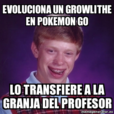 Meme Bad Luck Brian - evoluciona un growlithe en pokemon go lo ...