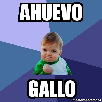 Meme Bebe Exitoso - Ahuevo Gallo - 23292771