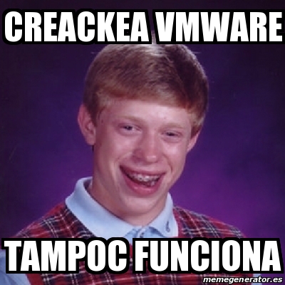 Meme Bad Luck Brian - creackea vmware tampoc funciona - 23293590