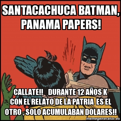 Meme Batman slaps Robin - Santacachuca batman, panama papers! Callate ...