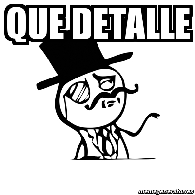 Meme Feel Like A Sir - Que detalle - 23305778