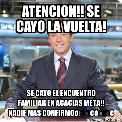 Meme Matias Prats - Atencion!! Se cayo la vuelta! Se cayo el encuentro ...