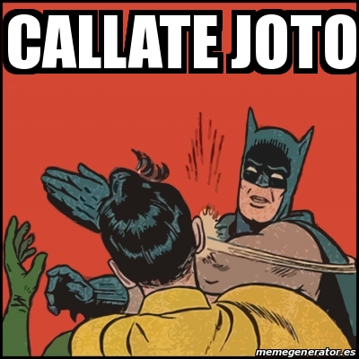 Meme Batman slaps Robin - Callate joto - 23345288