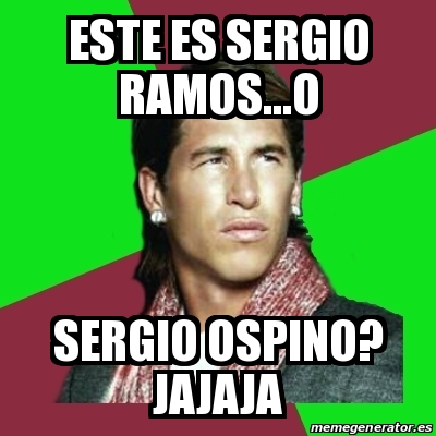 Meme Sergio Ramos - Este es Sergio Ramos...o Sergio Ospino? Jajaja ...