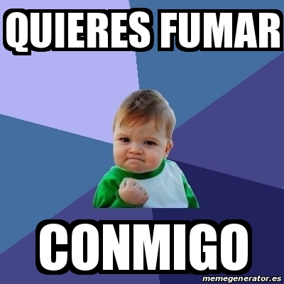 Meme Bebe Exitoso - quieres fumar conmigo - 23356948