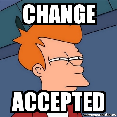 Meme Futurama Fry - Change accepted - 23364297