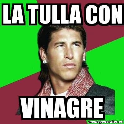 Meme Sergio Ramos - la tulla con vinagre - 23369408