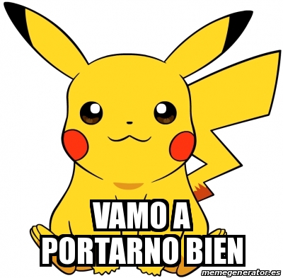 Meme Personalizado - vamo a portarno bien - 23371171
