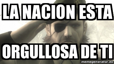 Meme Personalizado - La nacion esta orgullosa de ti - 23382849