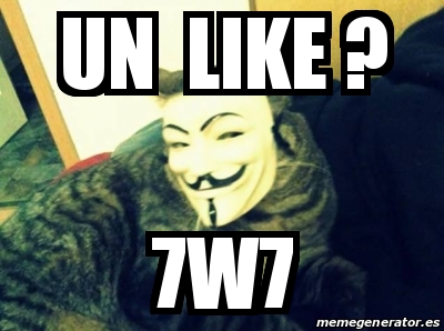 Meme Personalizado - Un like ? 7w7 - 23394570