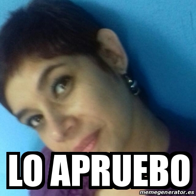 Meme Personalizado - lo apruebo - 23408636