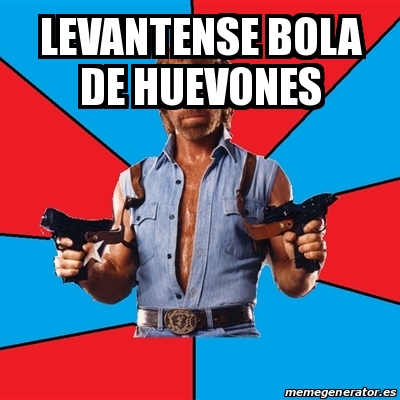 Meme Chuck Norris - levantense bola de huevones - 23412564