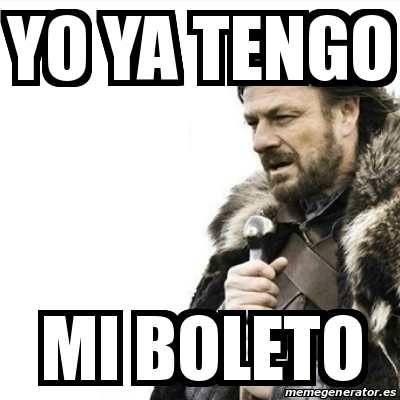 Meme Prepare Yourself - Yo ya tengo mi boleto - 23424680