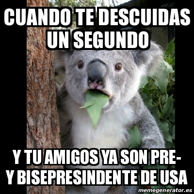 Meme Koala - Cuando te descuidas un segundo Y tu amigos ya son pre- y ...