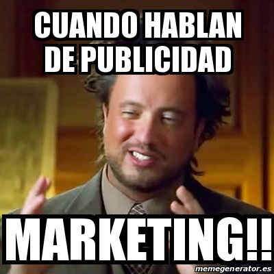 Meme Ancient Aliens - Cuando hablan de publicidad marketing!! - 23451322