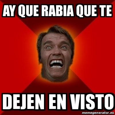 Meme Arnold - ay que rabia que te dejen en visto - 23451906