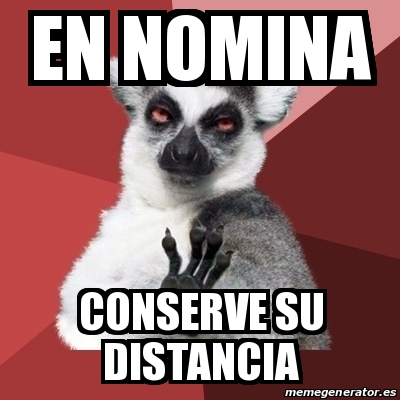 Meme Chill Out Lemur - en nomina conserve su distancia - 23486164