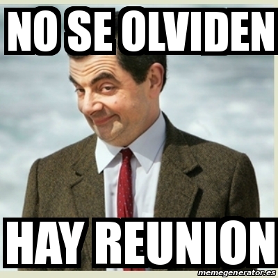 Meme Mr Bean - No se olviden Hay reunion - 23496402
