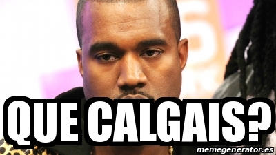 Meme Personalizado - que calgais? - 23052426