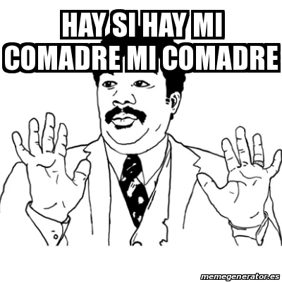 Meme Ay Si - hay si hay mi comadre mi comadre - 23057744