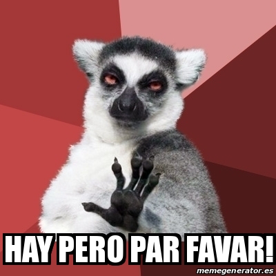 Meme Chill Out Lemur - Hay pero par favar! - 23545894