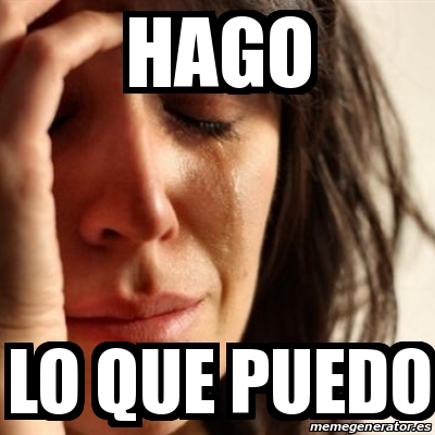 Meme Problems - hago lo que puedo - 23552003