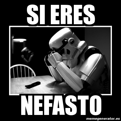Meme Sad Trooper - si eres nefasto - 23586352