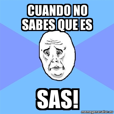 Meme Okay Guy - cuando no sabes que es sas! - 23064440