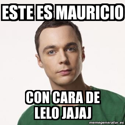 Meme Sheldon Cooper - este es mauricio con cara de lelo jajaj - 23066514