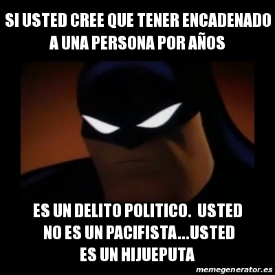 Meme Disapproving Batman - SI USTED CREE QUE TENER ENCADENADO A UNA ...