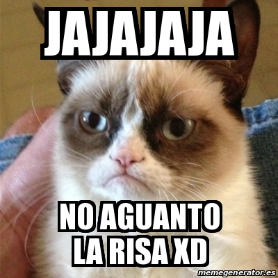 Meme Grumpy Cat - jajajaja no aguanto la risa xD - 23616459