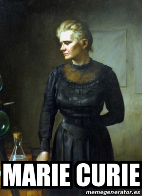 Meme Personalizado - marie curie - 23617842