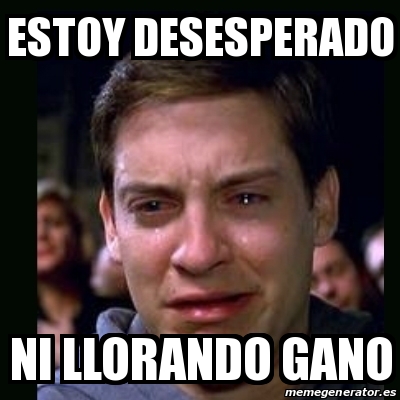 Meme crying peter parker - estoy desesperado ni llorando gano - 23628792