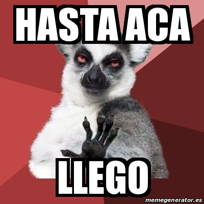 Meme Chill Out Lemur - Hasta aca Llego - 23634439