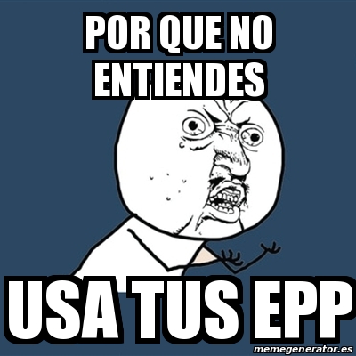 Meme Y U No - por que no entiendes usa tus epp - 23643520