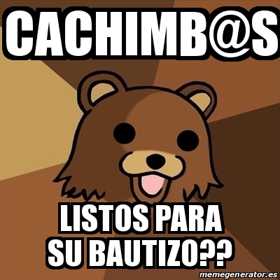 Meme Pedobear - Cachimb@s Listos para su bautizo?? - 23653593