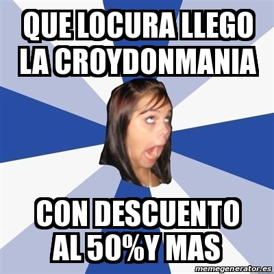 Meme Annoying Facebook Girl - QUE LOCURA LLEGO LA CROYDONMANIA CON ...