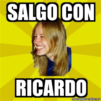 Meme Trologirl - salgo con Ricardo - 23695730