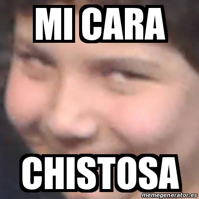 Meme Personalizado - mi cara chistosa - 23705154